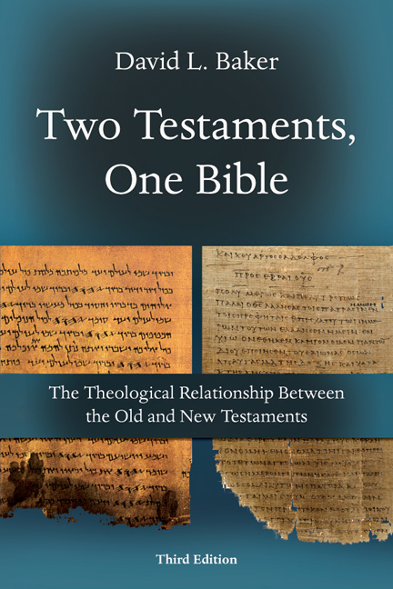 Two Testaments, One Bible: The Theological Relationship Between the Old ...