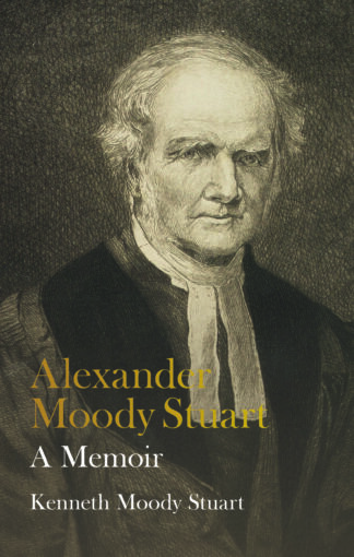 Alexander Moody Stuart (1809-1898). Een gezant van Christus van wiens ...