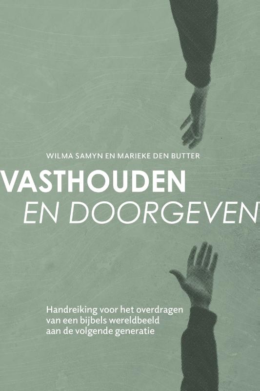 Vasthouden en doorgeven. Handreiking voor het overdragen van een ...